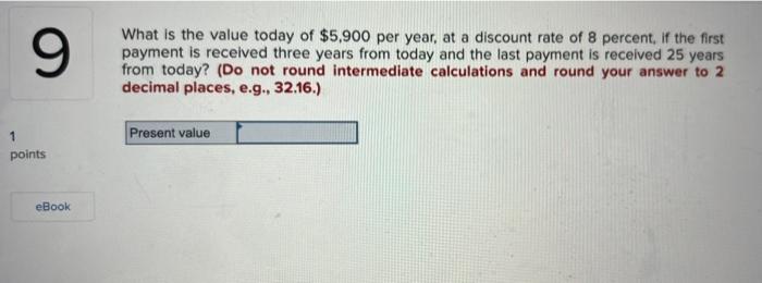 Solved What is the value today of $5,900 per year, at a | Chegg.com