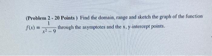 Solved (Problem 2 - 20 Points) Find the domain, range and | Chegg.com