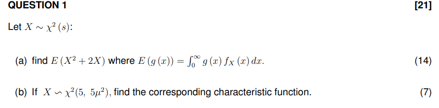 Solved QUESTION 1Let x∼χ2(s) ﻿:(a) ﻿find E(x2+2x) ﻿where | Chegg.com