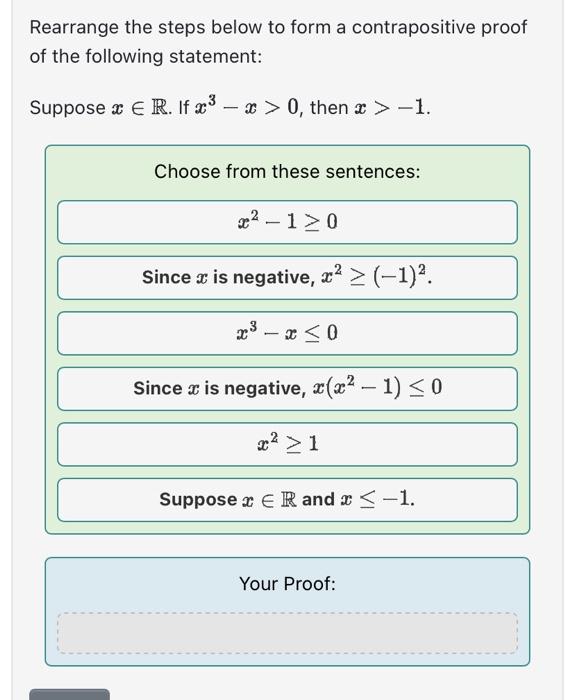 Solved Rearrange the steps below to form a contrapositive | Chegg.com