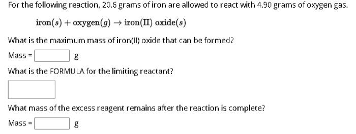 Solved For the following reaction, 20.6 grams of iron are | Chegg.com