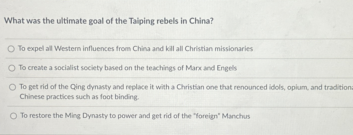 Solved What was the ultimate goal of the Taiping rebels in | Chegg.com