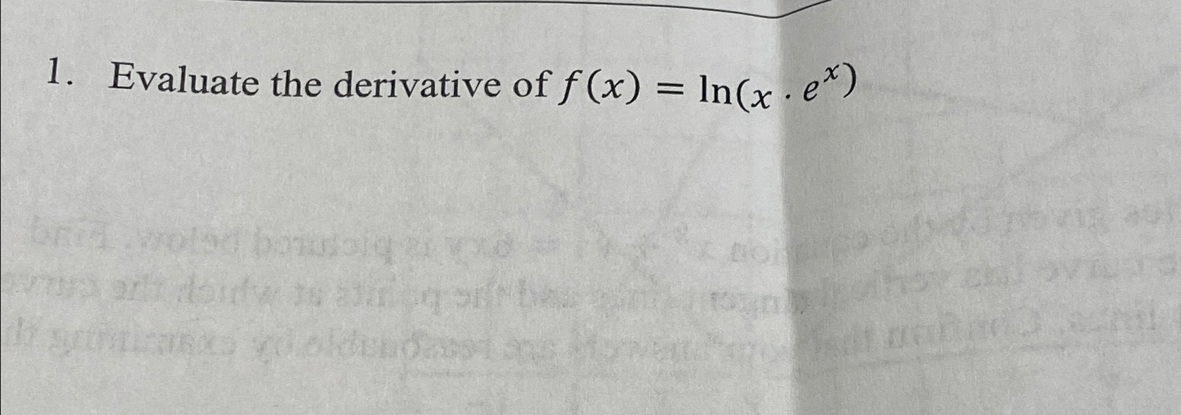 Solved Evaluate the derivative of f(x)=ln(x*ex) | Chegg.com