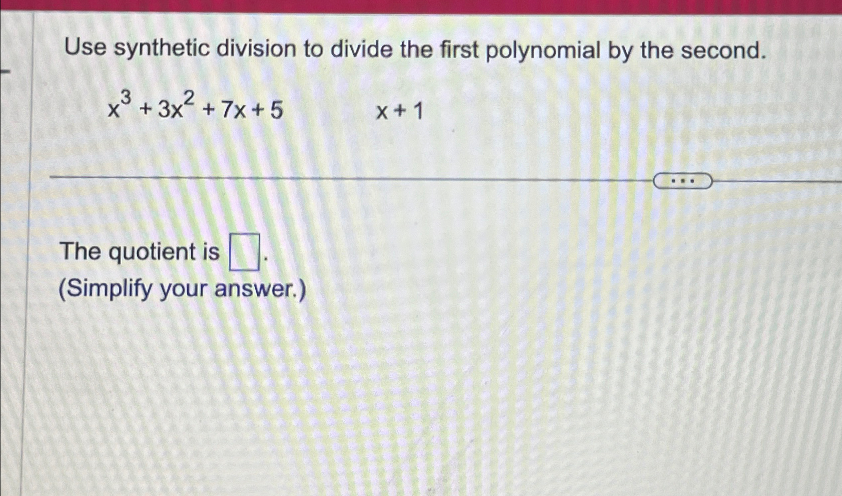 Solved Use synthetic division to divide the first polynomial | Chegg.com