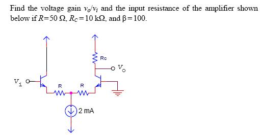 Find the voltage gain vo/vi and the input resistance | Chegg.com