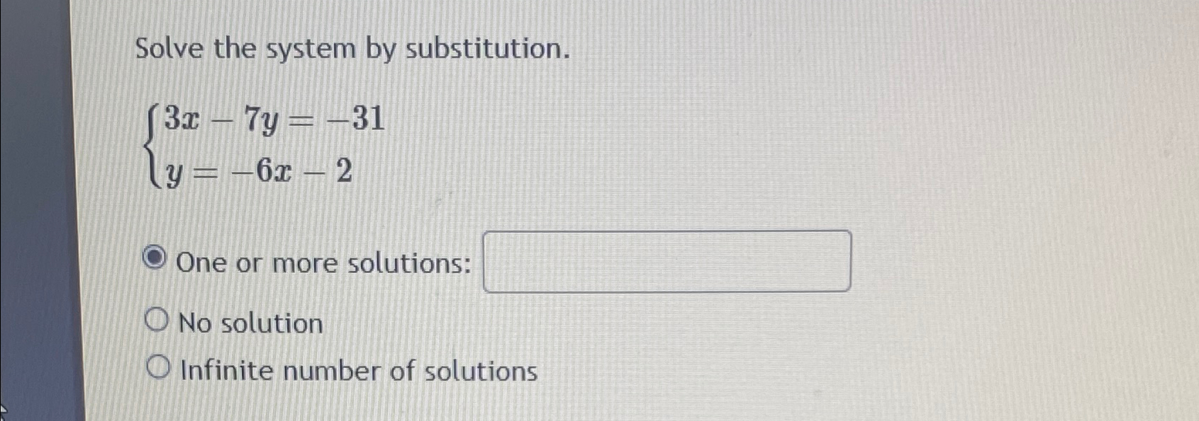Solved Solve the system by substitution.3x-7y=-31y=-6x-2One | Chegg.com