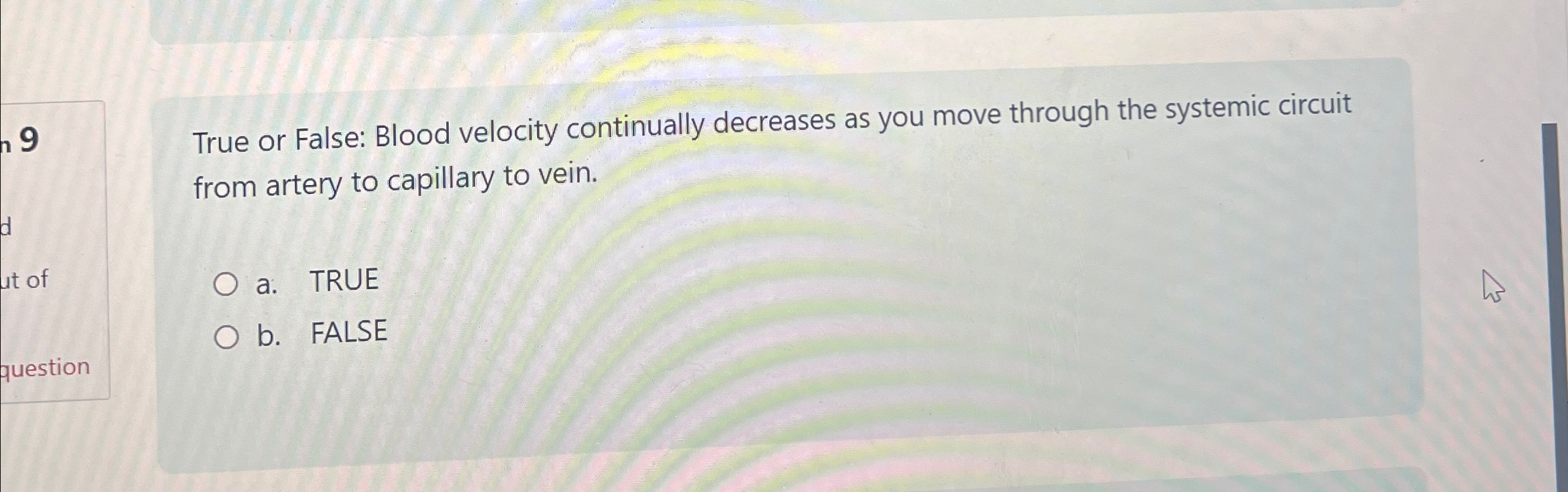 Solved 9True or False: Blood velocity continually decreases | Chegg.com