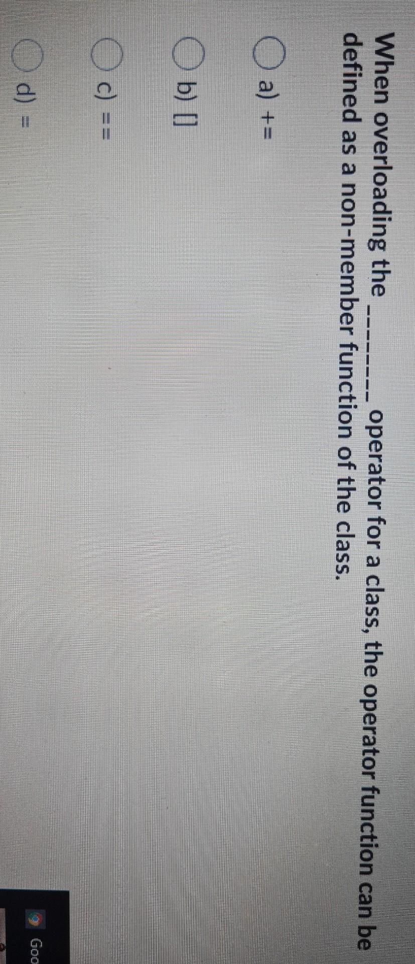 Solved When overloading the operator for a class, the | Chegg.com