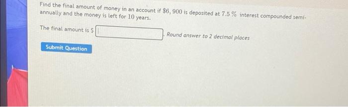 Solved Find the final amount of money in an account if | Chegg.com