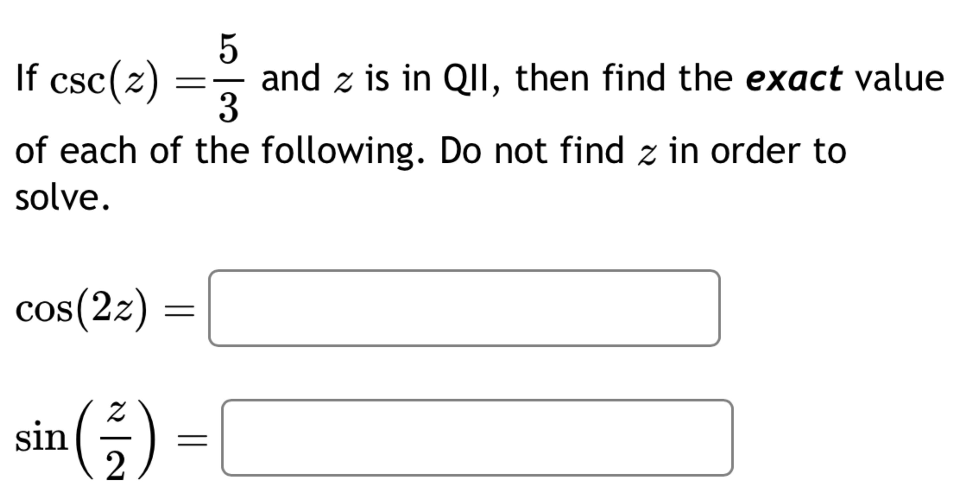 Solved If csc(z)=53 ﻿and z ﻿is in QII, then find the exact | Chegg.com