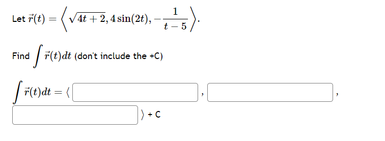 Solved Let vec(r)(t)=(:4t+22,4sin(2t),-1t-5:).Find | Chegg.com