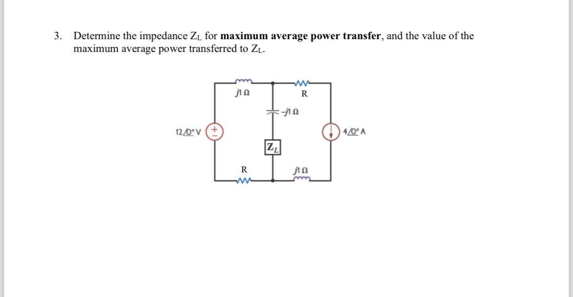 Solved R=6 ﻿ Determine the impedance ZL ﻿for maximum average | Chegg.com