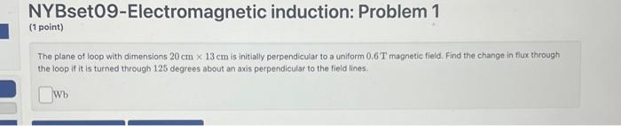 Solved NYBset09-Electromagnetic induction: Problem 1 (1 | Chegg.com