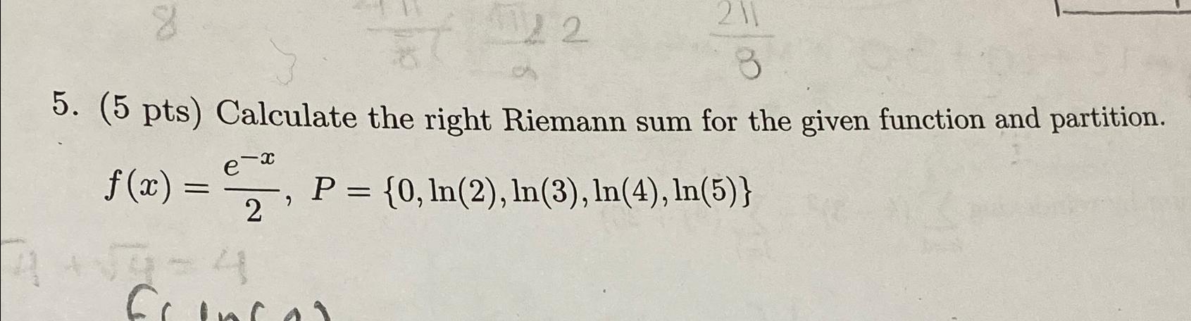 Solved (5 ﻿pts) ﻿Calculate the right Riemann sum for the | Chegg.com