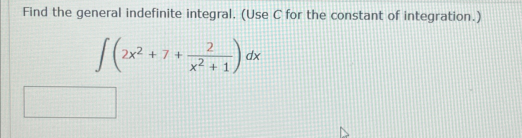 Solved Find the general indefinite integral. (Use C for the | Chegg.com
