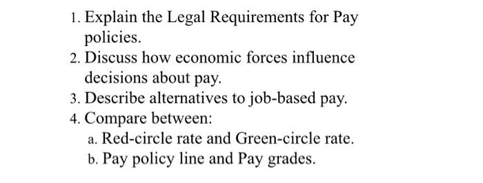 Solved 1. Explain the Legal Requirements for Pay policies. | Chegg.com