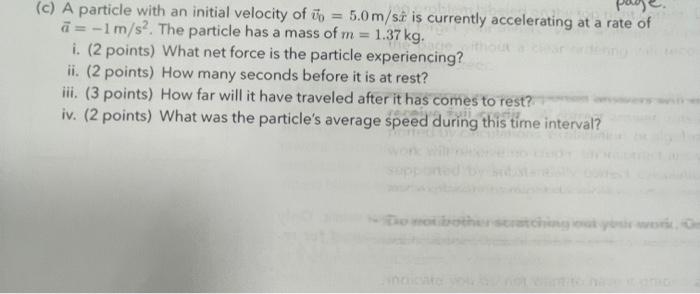 Solved (c) A particle with an initial velocity of v0=5.0 | Chegg.com