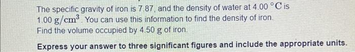 Solved The specific gravity of iron is 7.87, and the density | Chegg.com