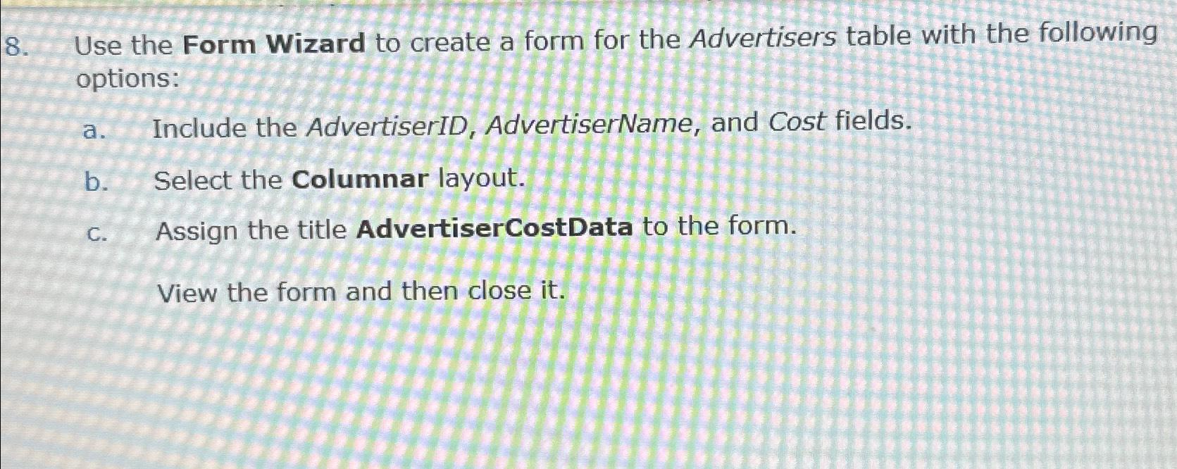 Solved Use the Form Wizard to create a form for the | Chegg.com