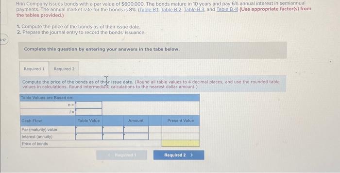 Solved Brin Company issues bonds with a par value of | Chegg.com