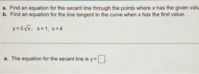 Solved a. Find an equation for the secant line through the | Chegg.com
