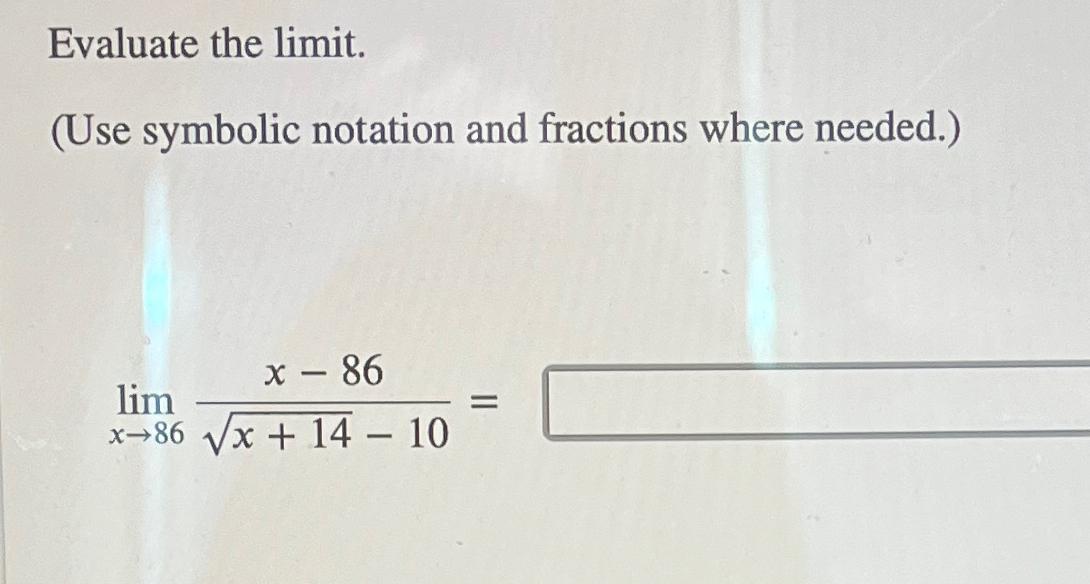Solved Evaluate the limit.(Use symbolic notation and | Chegg.com