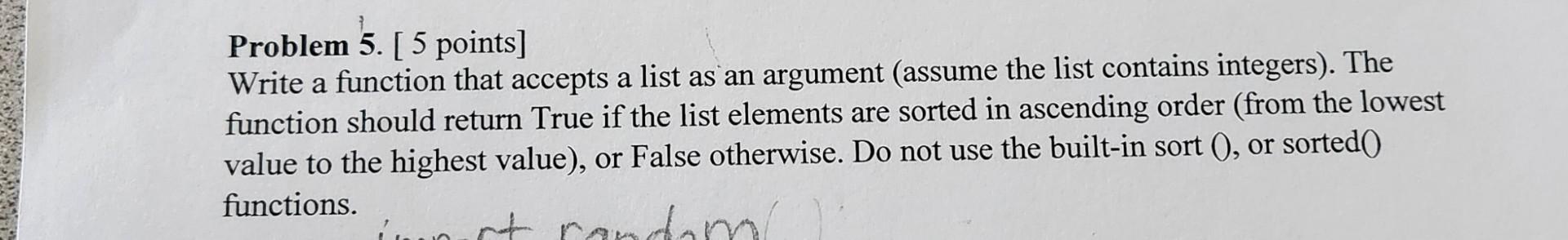 Solved Problem 5. [ 5 points] Write a function that accepts | Chegg.com