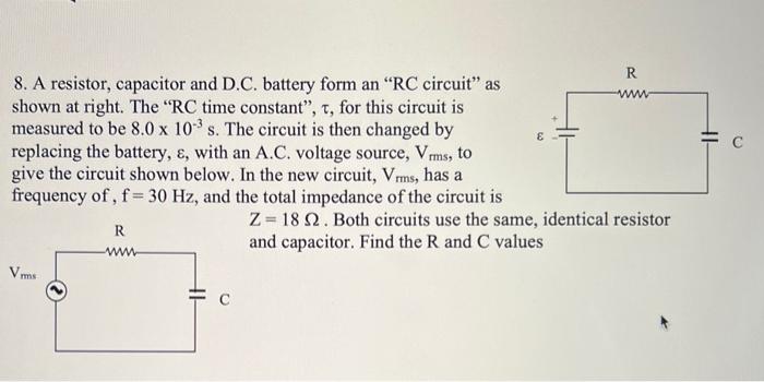 Solved 8. A resistor, capacitor and D.C. battery form an "RC | Chegg.com