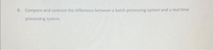 Solved B. Compare and contrast the difference between a | Chegg.com
