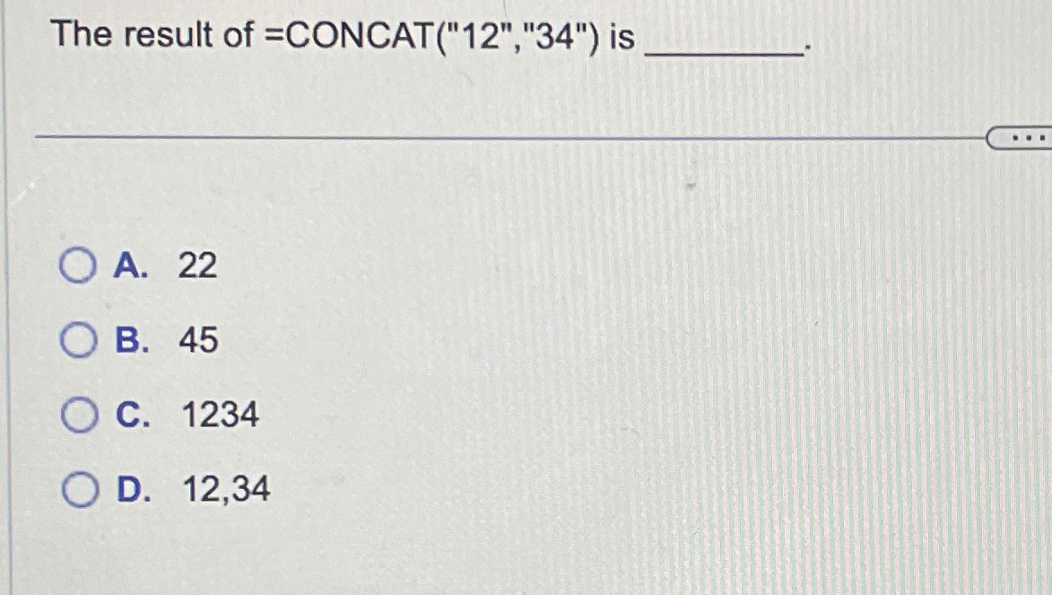 Solved The result of =CONCAT("12","34") | Chegg.com