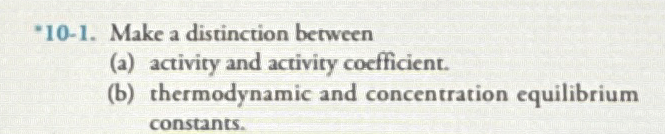 Solved *10-1. ﻿Make a distinction between(a) ﻿activity and | Chegg.com