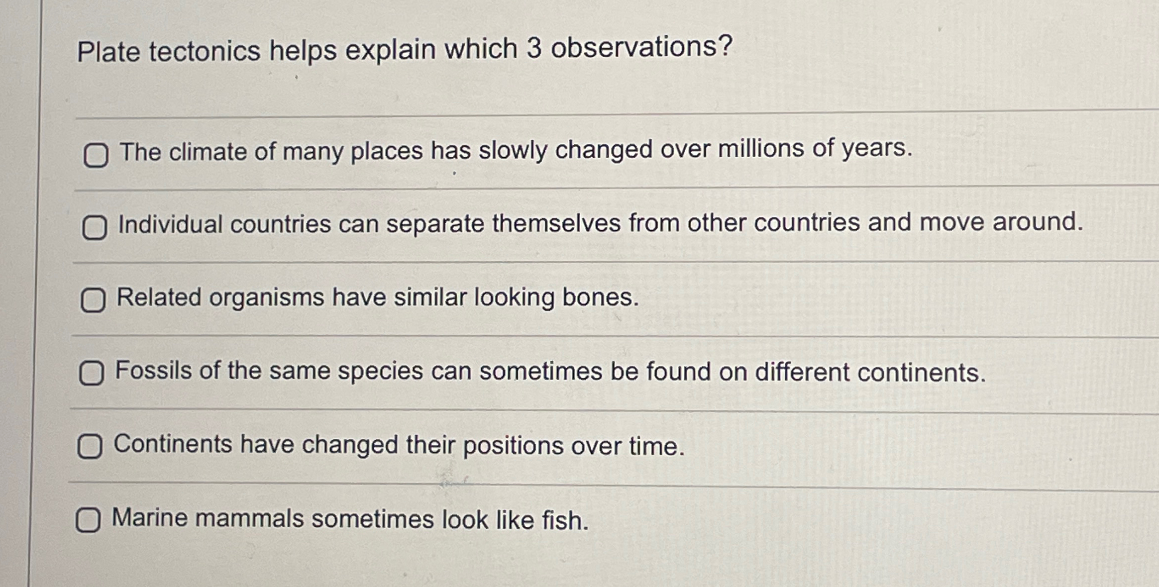 Solved Plate tectonics helps explain which 3 | Chegg.com