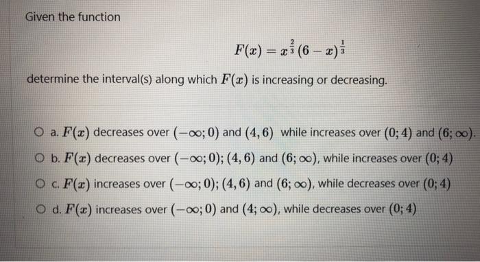 Solved Given the function F(x)=x32(6−x)31 determine the | Chegg.com