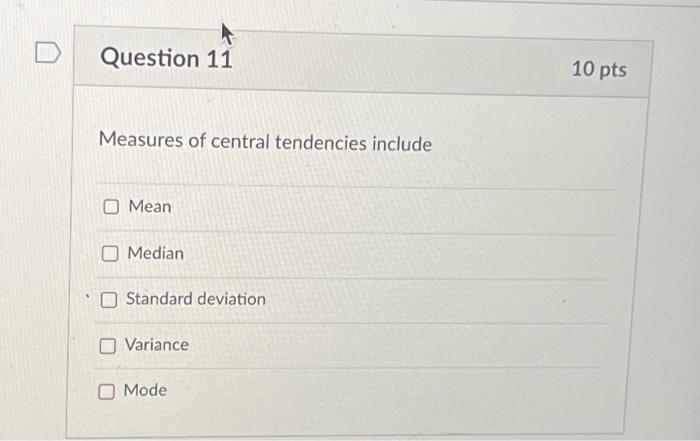 Solved Measures of central tendencies include Mean Median | Chegg.com