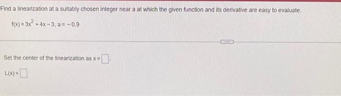 Solved Find a linearization at a suitably chosen integer | Chegg.com