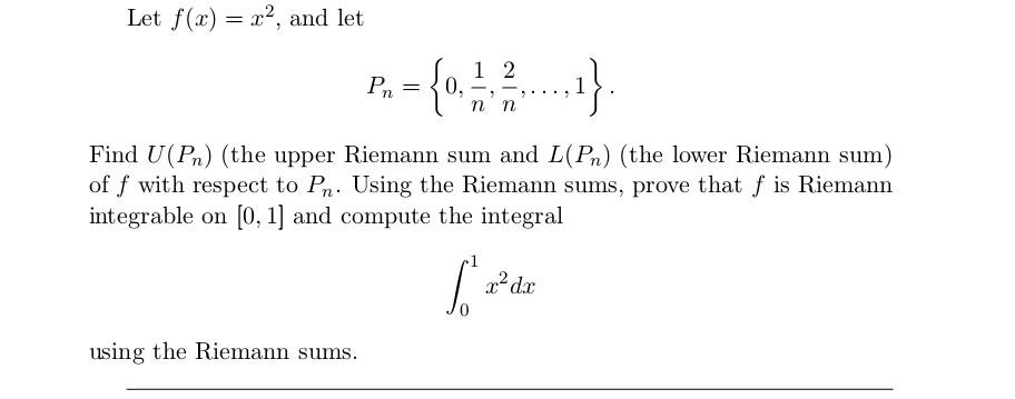 Solved Let f(x) = x2, and let Pn= = 0, using the Riemann | Chegg.com