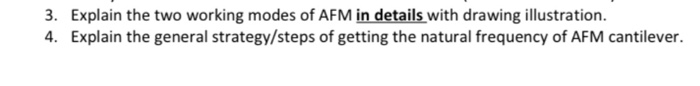Solved 3. Explain the two working modes of AFM in details | Chegg.com
