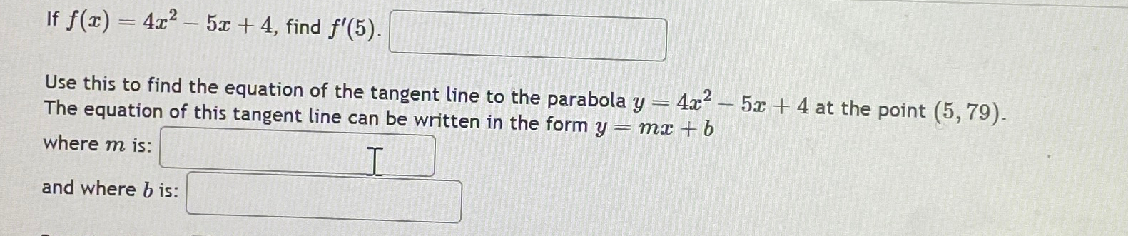 Solved If f(x)=4x2-5x+4, ﻿find f'(5)Use this to find the | Chegg.com