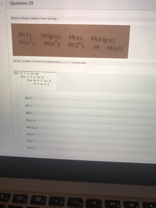 Solved Question 25 Select a theta notation from among: (1), | Chegg.com