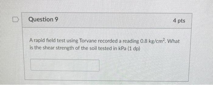 Solved Question 9 4 pts A rapid field test using Torvane | Chegg.com