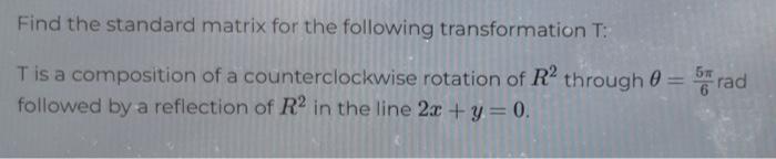 Solved Find the standard matrix for the following | Chegg.com