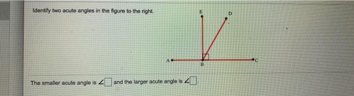 Solved Identify two acute angles in the figure to the right | Chegg.com