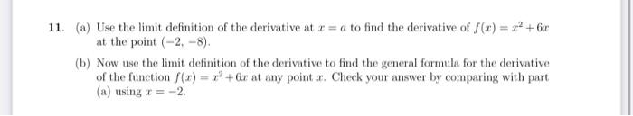 Solved 11. (a) Use the limit definition of the derivative at | Chegg.com