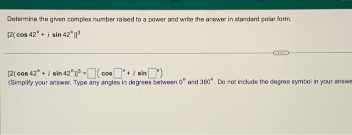 Solved Determine the given complex number raised to a power | Chegg.com