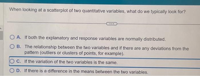Solved When looking at a scatterplot of two quantitative | Chegg.com