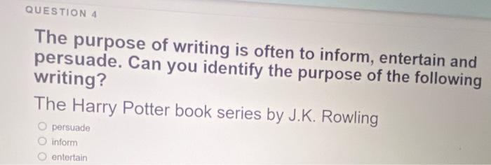 Solved QUESTION 1 The purpose of writing is often to inform, | Chegg.com