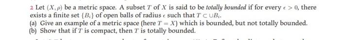 Solved 2 Let (X,ρ) be a metric space. A subset T of X is | Chegg.com