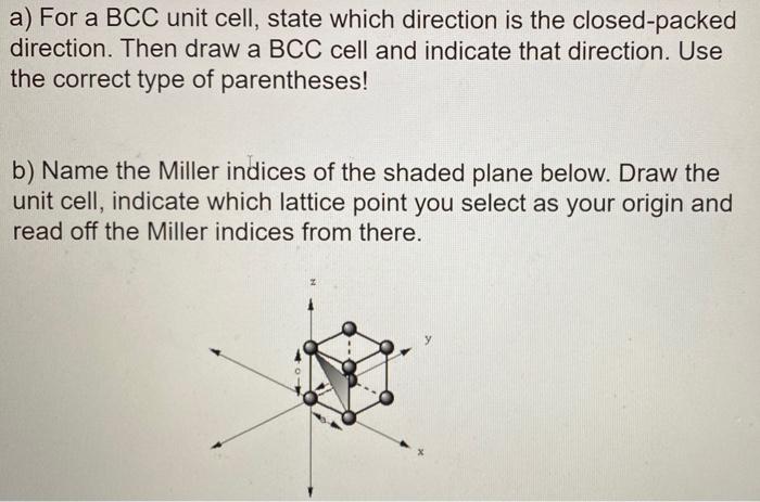 Solved a) For a BCC unit cell, state which direction is the | Chegg.com