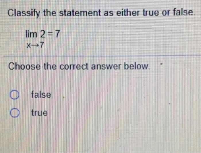Solved Classify the statement as either true or false. lim | Chegg.com