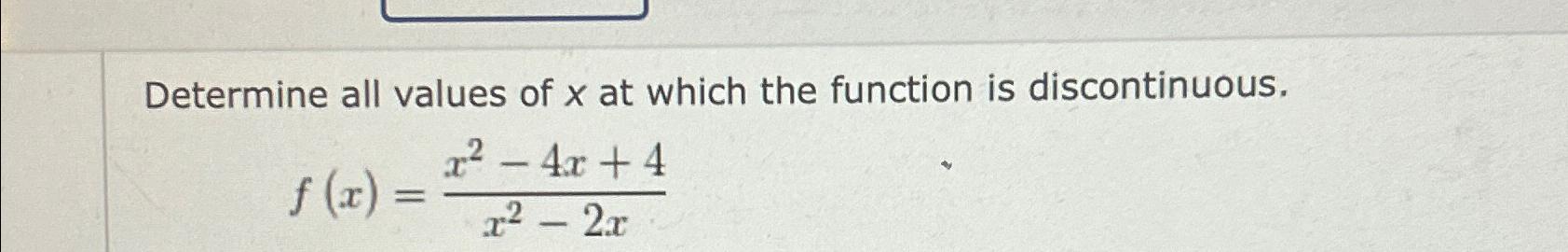 Solved Determine all values of x ﻿at which the function is | Chegg.com